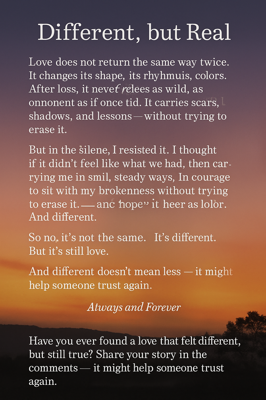 Different, but Real – Always and forever